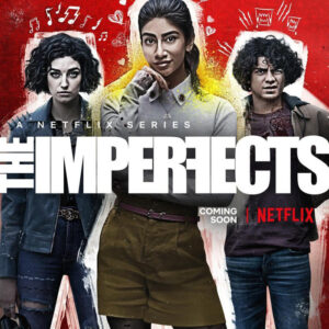 Los imperfectos: Sinopsis, tráiler, reparto y críticas (Netflix)