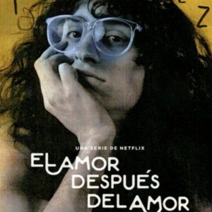 El amor después del amor: Sinopsis, tráiler, reparto y críticas